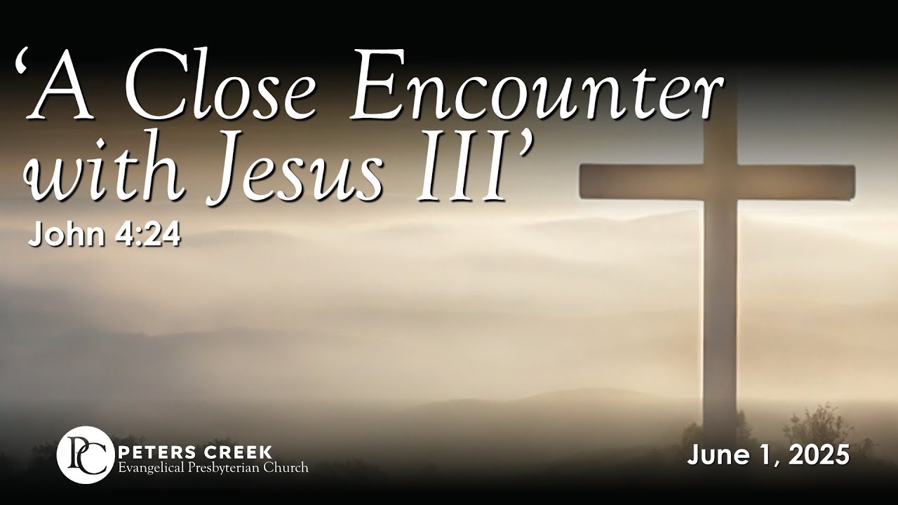 Sermon – A Close Encounter with Jesus III - YouTube