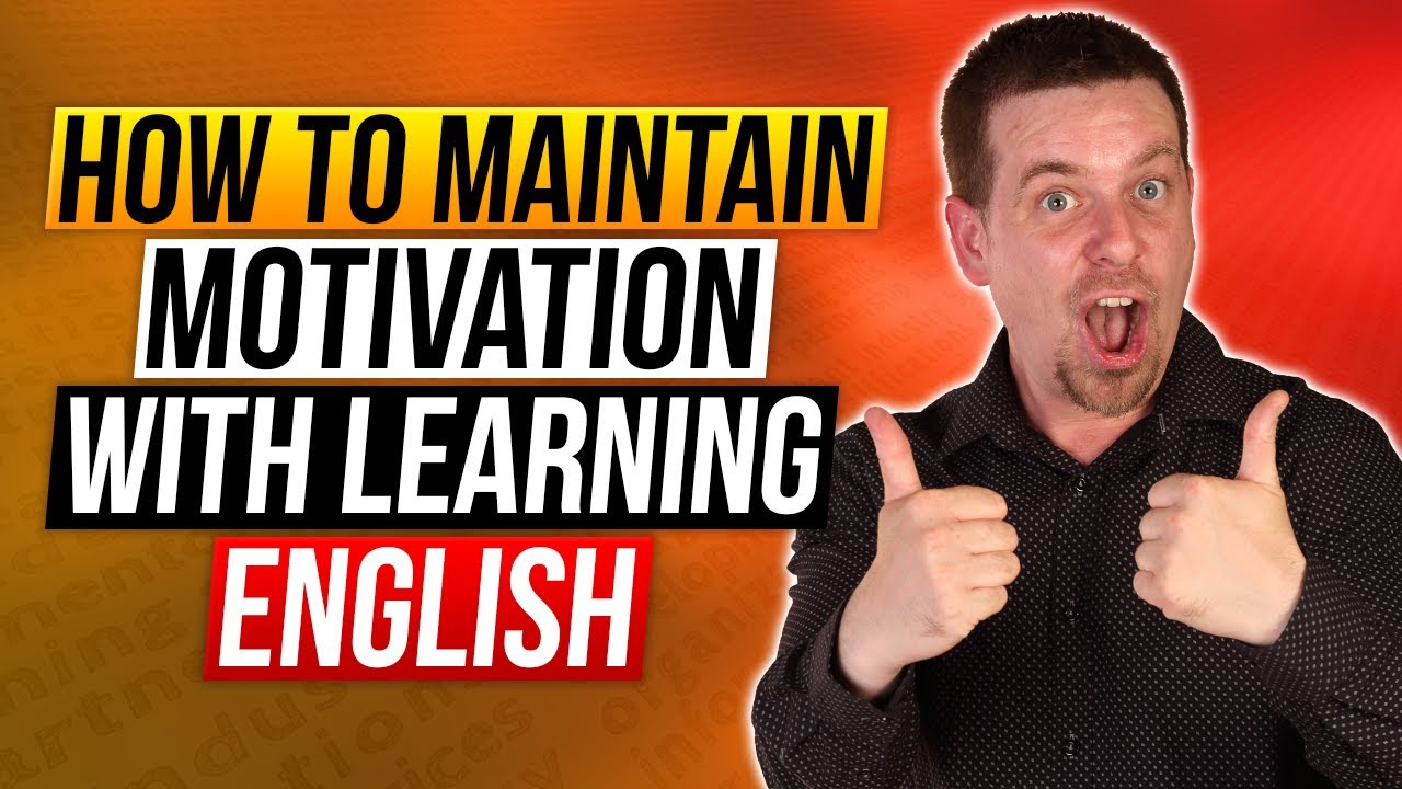 How to Maintain Motivation with learning English! - YouTube