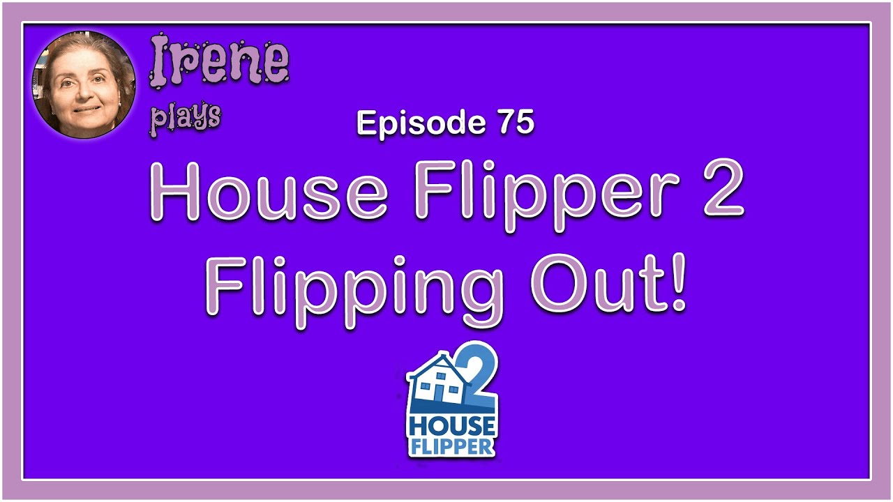 House Flipper 2: Flipping Out! - YouTube