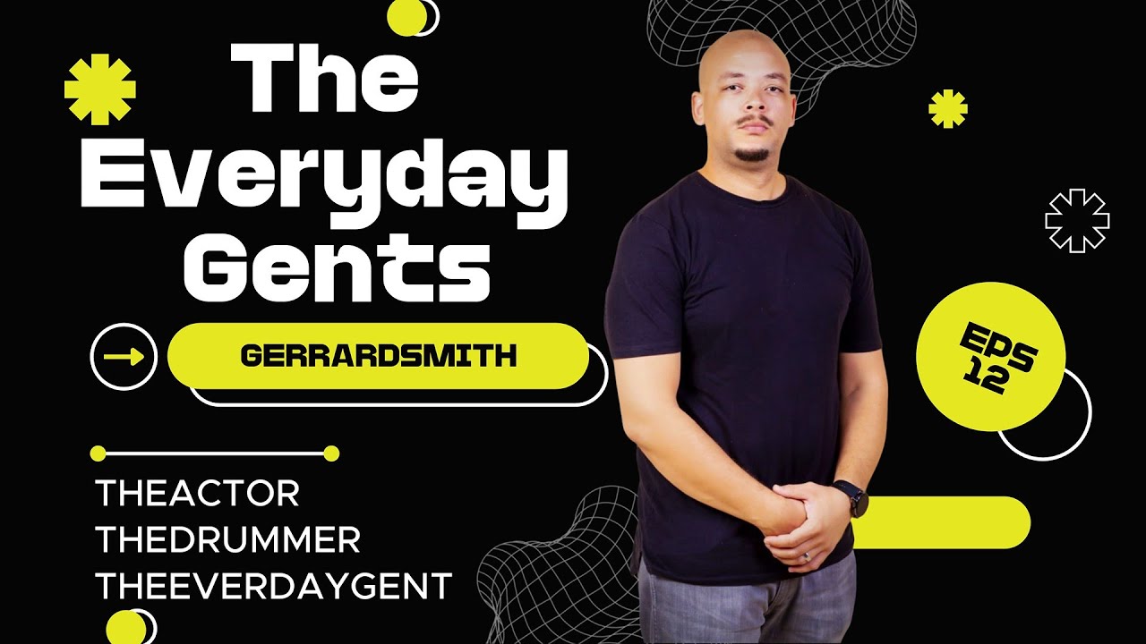 The Everyday Gents Podcast S04 EP12 ft Gerrard W Smith on music, acting ...