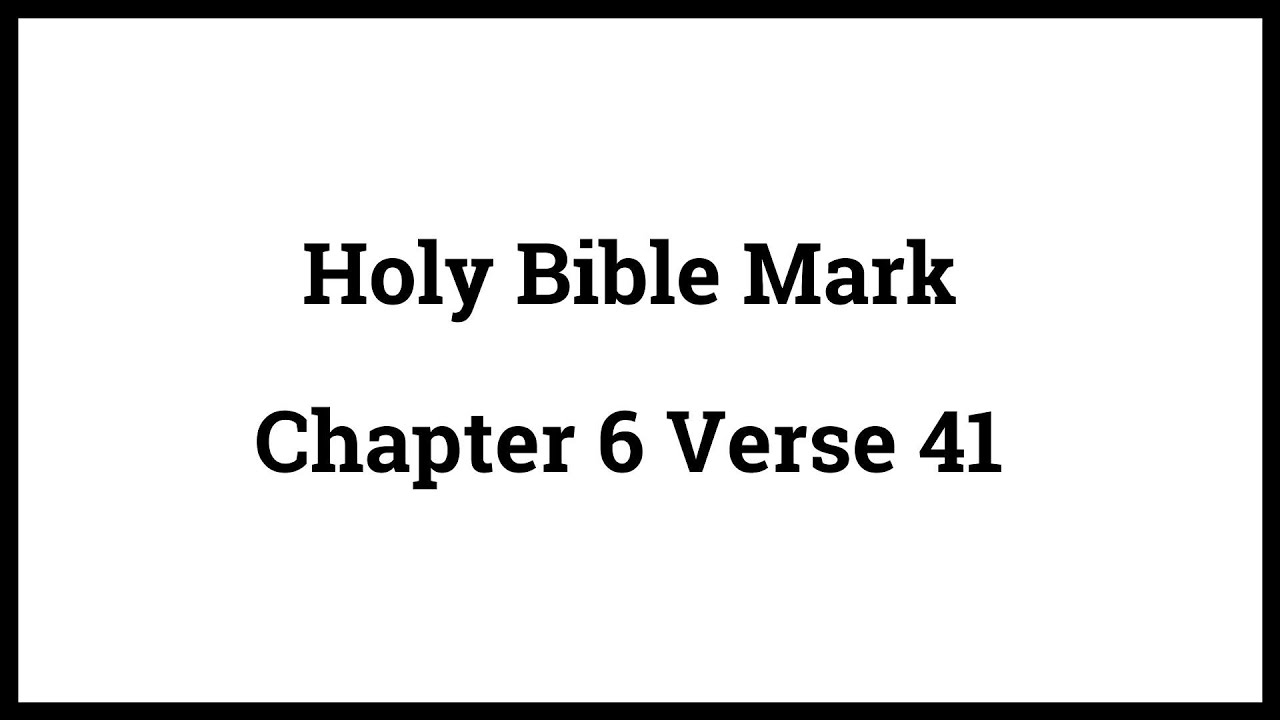 Holy Bible Mark 6:41 - YouTube