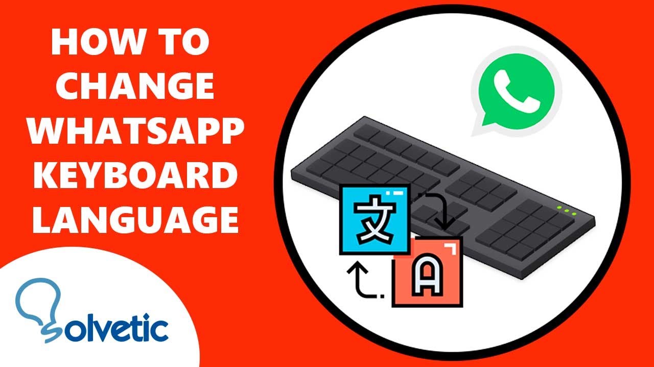 How To CHANGE WhatsApp KEYBOARD LANGUAGE YouTube How To CHANGE WhatsApp KEYBOARD LANGUAGE YouTube