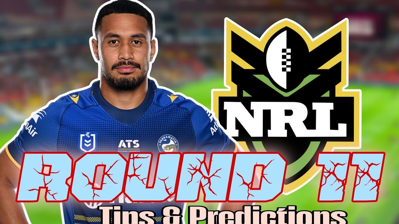 Nrl Round 11 Tips and Predictions - YouTube