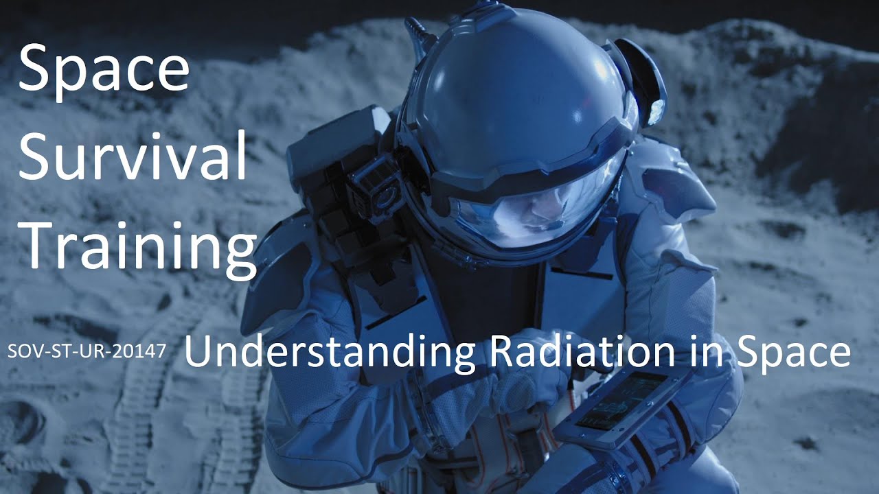 Spaceflight Survival Training - Understanding Radiation in Space - YouTube