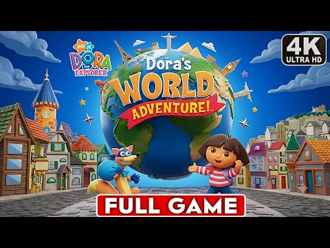 Dora the Explorer: World Adventure Full Gameplay Walkthrough 4K UHD Longplay