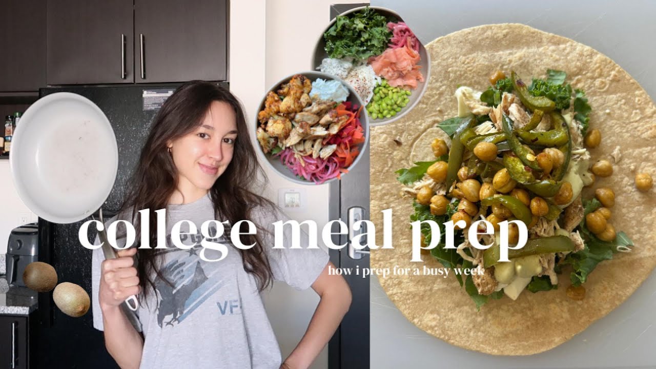 college meal prep | quick & easy breakfast, snacks, lunch, and dinners ...
