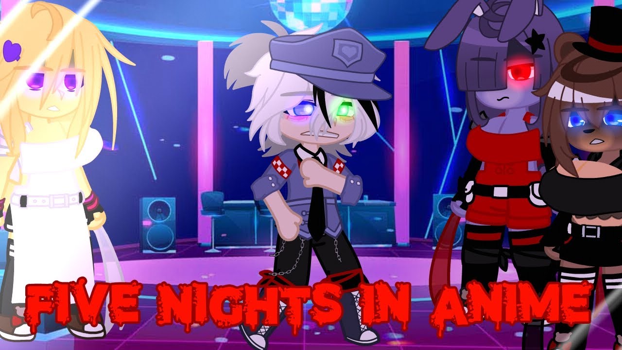 |~Five Nights In Anime~|~[Night 1 parte 2]~|GC - YouTube