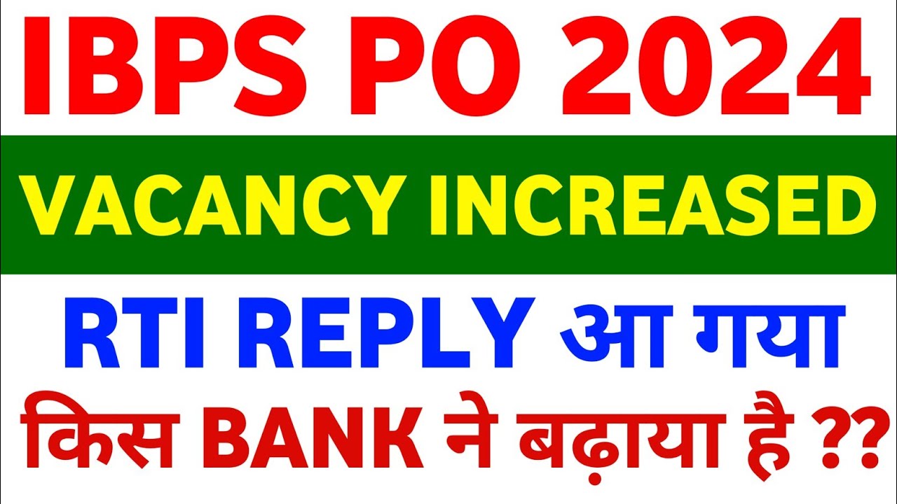 IBPS PO 2024 Vacancy Increased😍😍 - New RTI Reply - YouTube