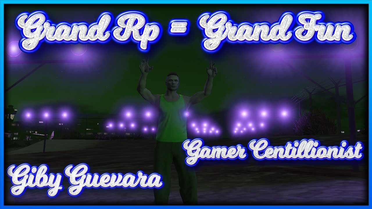 GRAND RP | GRAND FUN | GIBY GUEVARA | GTA 5 | RAGE MULTIPLAYER | GRAND ...