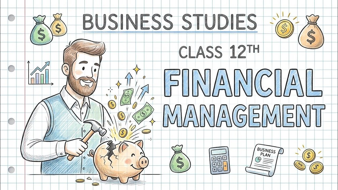 Class 12 Business Studies: FINANCIAL MANAGEMENT FULL REVISION One Shot ...