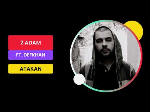 Atakan & Defkhan - 2 Adam