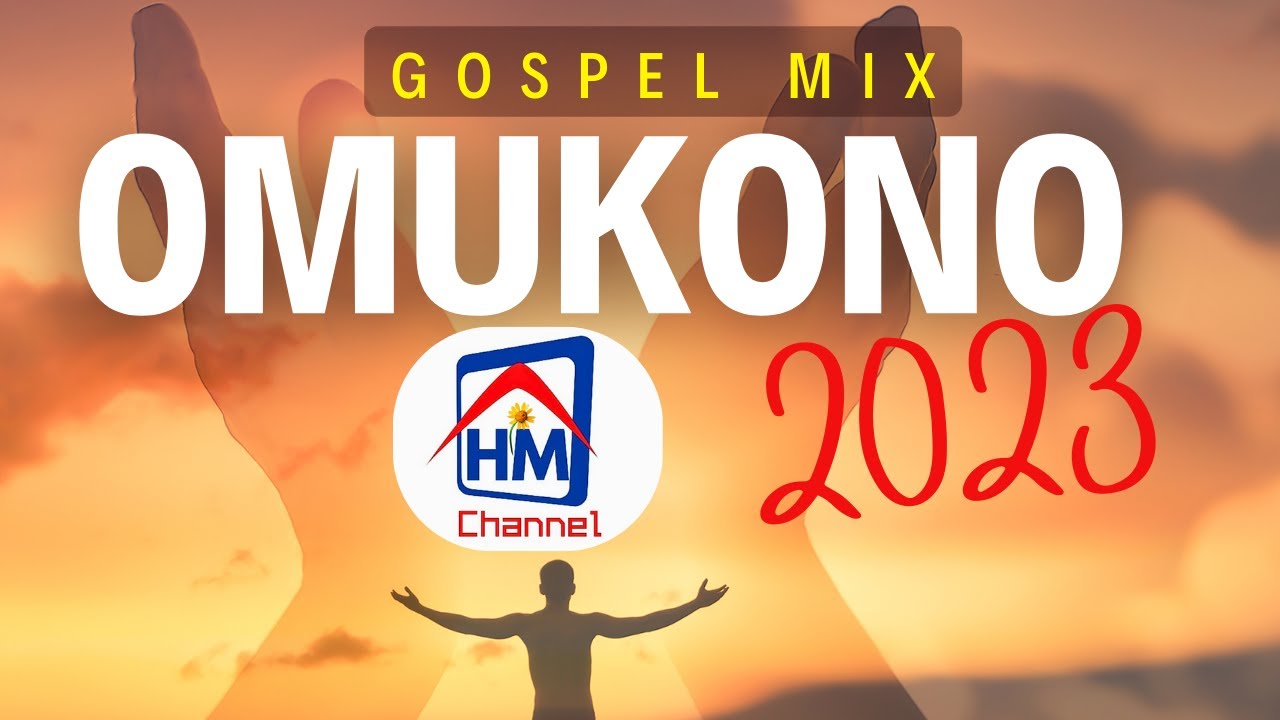 Omukono Gospel Music Mix 2023 | Uplifting Ugandan Gospel Songs ...