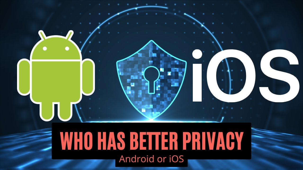 Here Are Some iOS privacy and Android privacy features that keep you ...