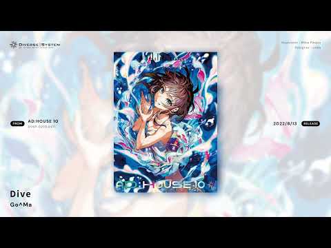 [Official] Dive / Go^Ma [AD:HOUSE 10]