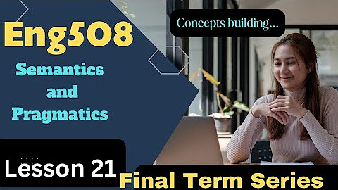 Eng508| Semantics and Pragmatics |Final term series - YouTube
