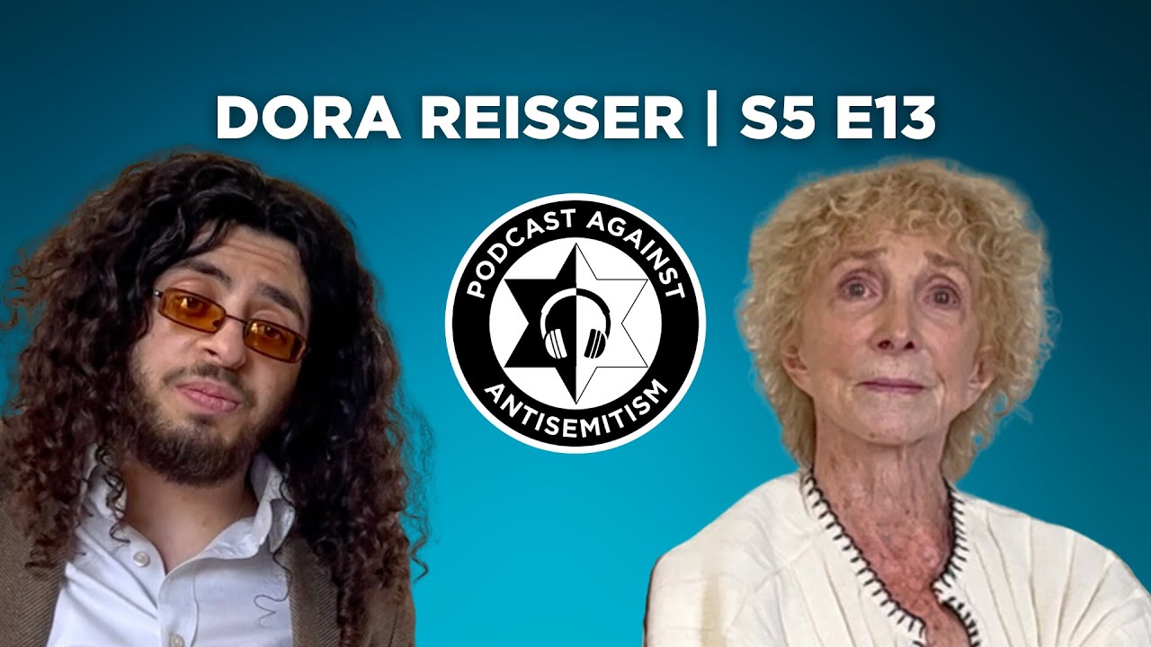 Dora Reisser | Podcast Against Antisemitism | S5 E13 - YouTube