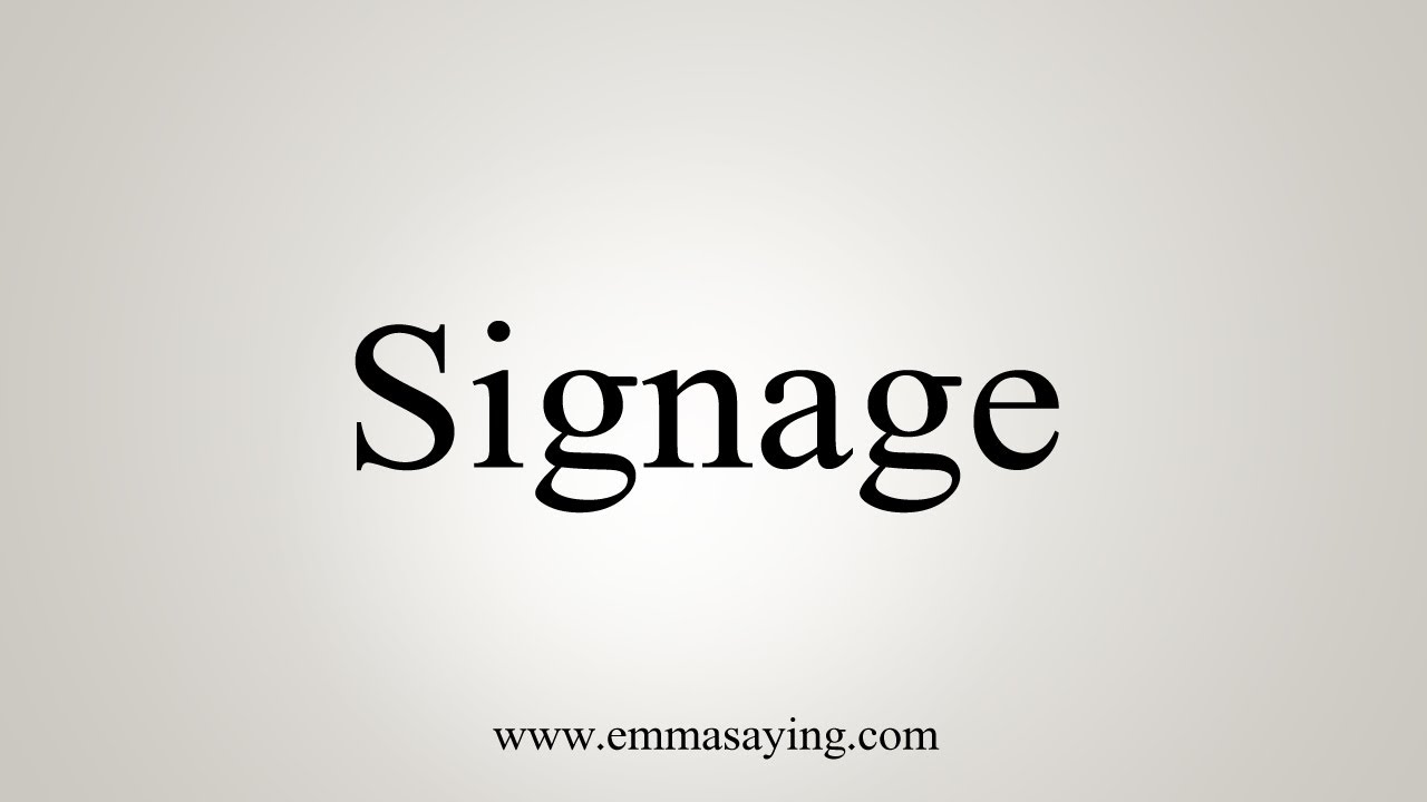 How To Say Signage - YouTube