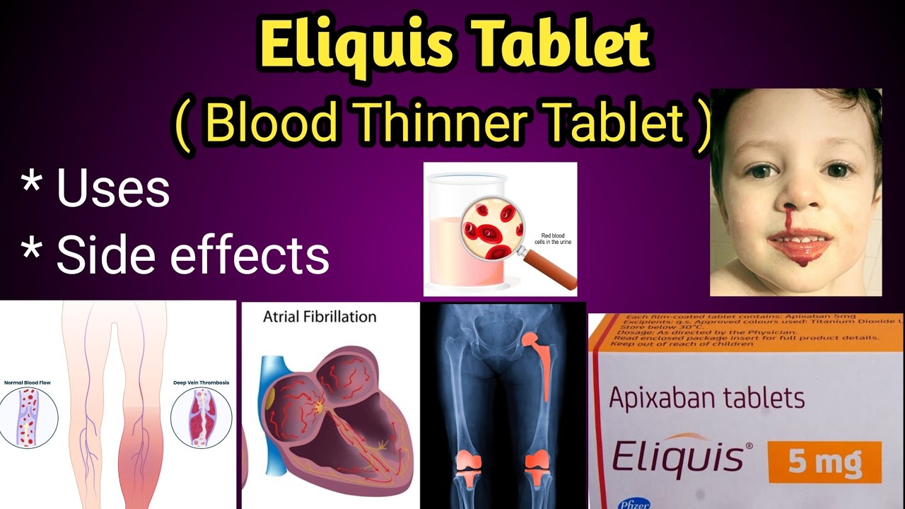 Eliquis ( Blood Thinner ) Tablet uses and Side effects - YouTube