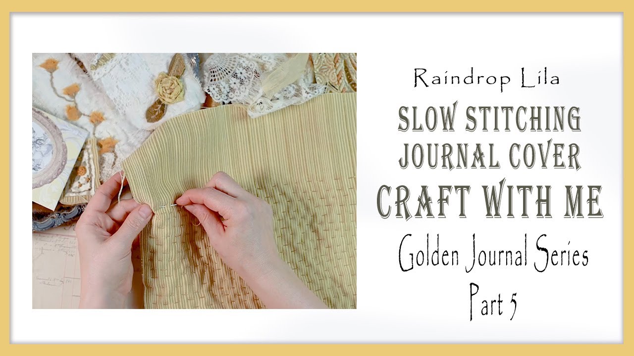 Golden Journal, Craft with Me, Part 5, Sewing the Cover - YouTube