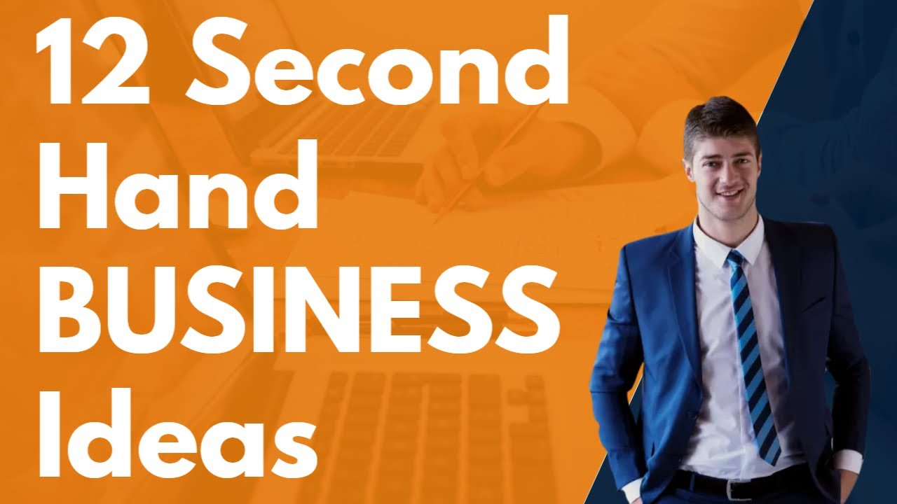 12 Best Second Hand Business Ideas [Start Now] - YouTube