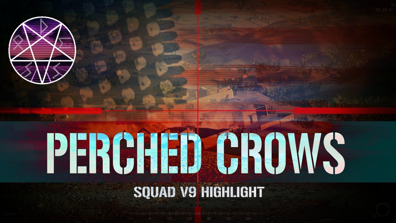 PERCHED CROWS | Squad V9 Vehicle Highlight - YouTube
