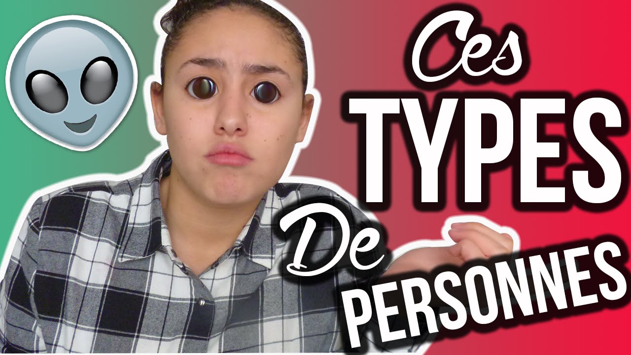 Ces Types De Personnes - YouTube