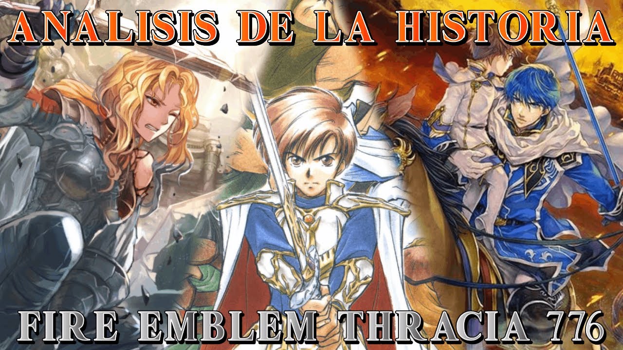 La grandiosidad tras la historia de Fire Emblem Thracia 776 - Análisis (FE5) - YouTube