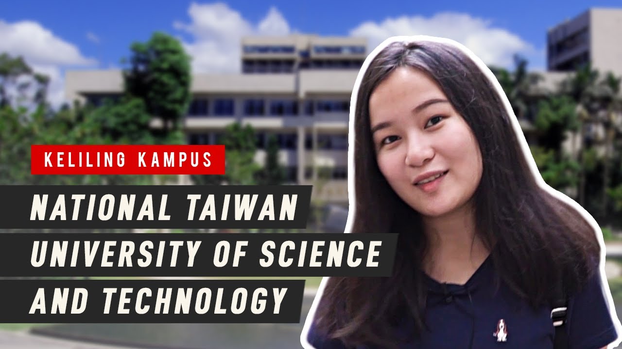 Keliling KAMPUS NTUST!! National Taiwan University of Science and ...