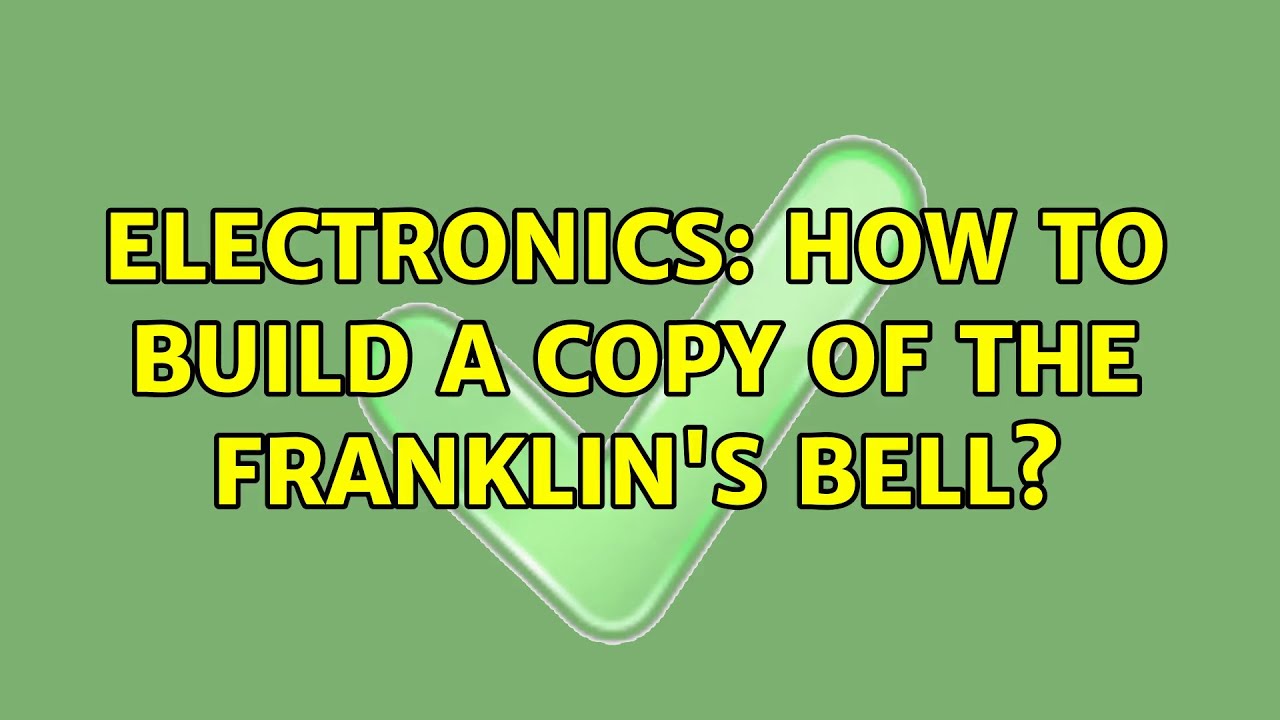 Electronics: How to build a copy of the Franklin's bell? - YouTube