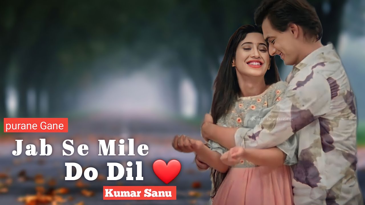 Jab Se Mile Do Dil - Kumar Sanu | Sameer | Nadeem Shravan | Chand Bhuj Gaya | - YouTube
