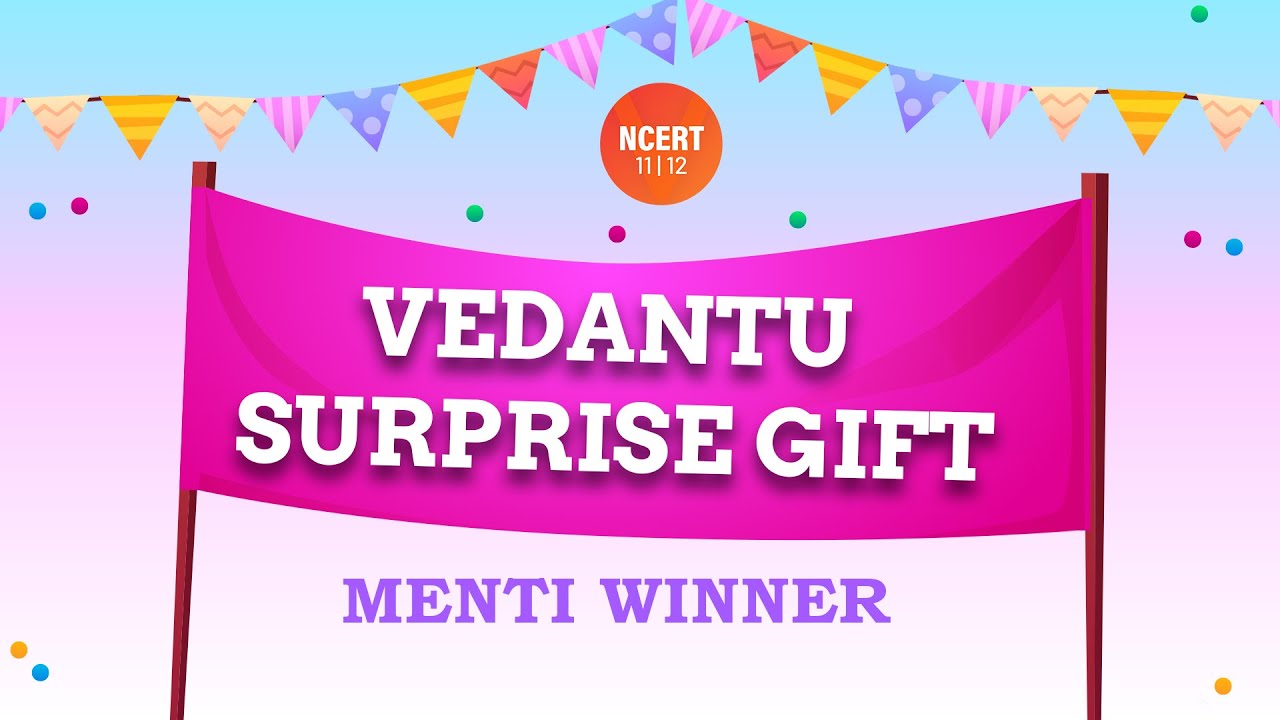 Vedantu Surprise Gift | Menti Winner | Vedantu NCERT 11 and 12 | # ...