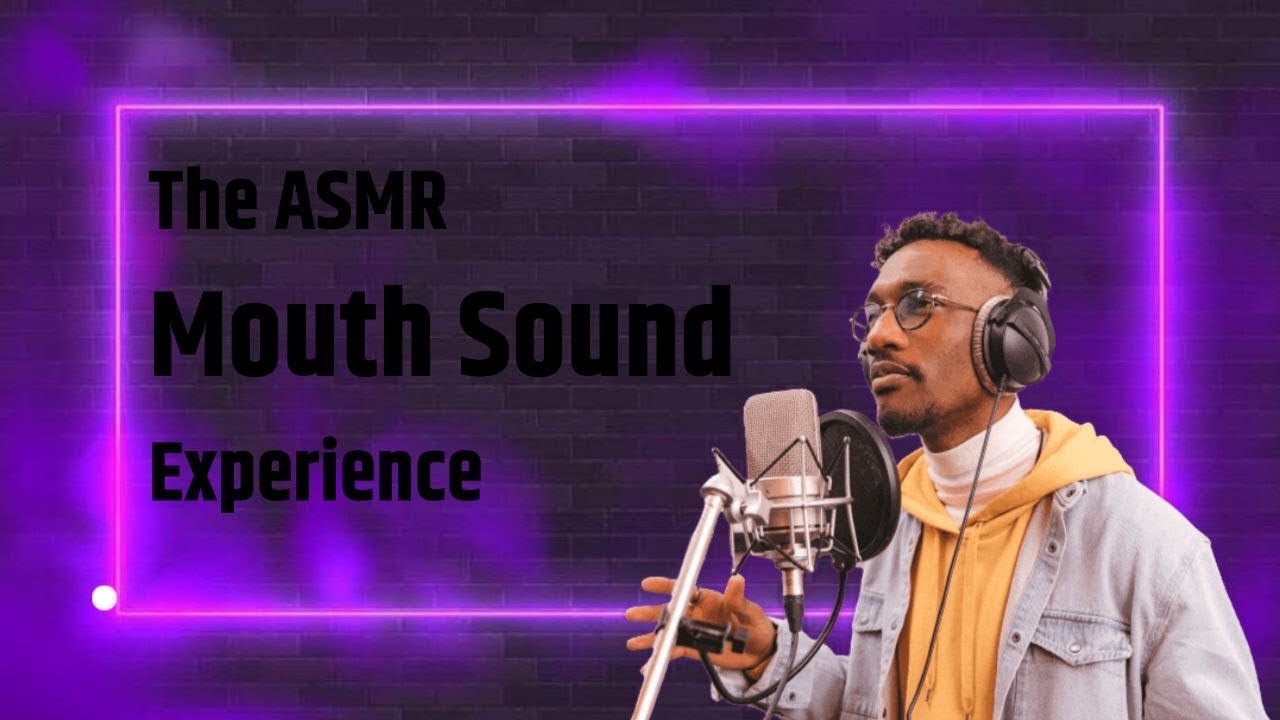 Whispers of Bliss: The Mesmerizing ASMR Mouth Sound Experience - YouTube