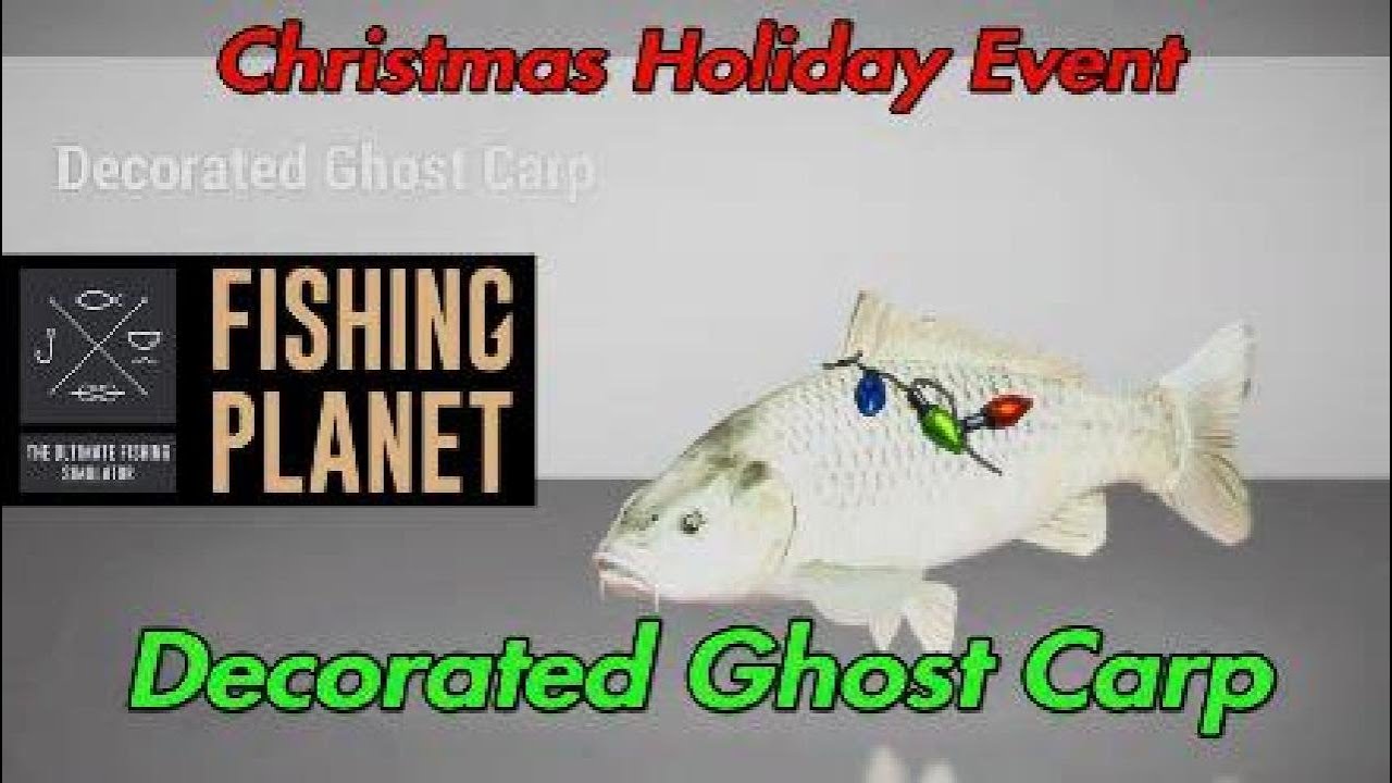 Fishing Planet Decorated Ghost Carp Christmas Holiday Event - YouTube