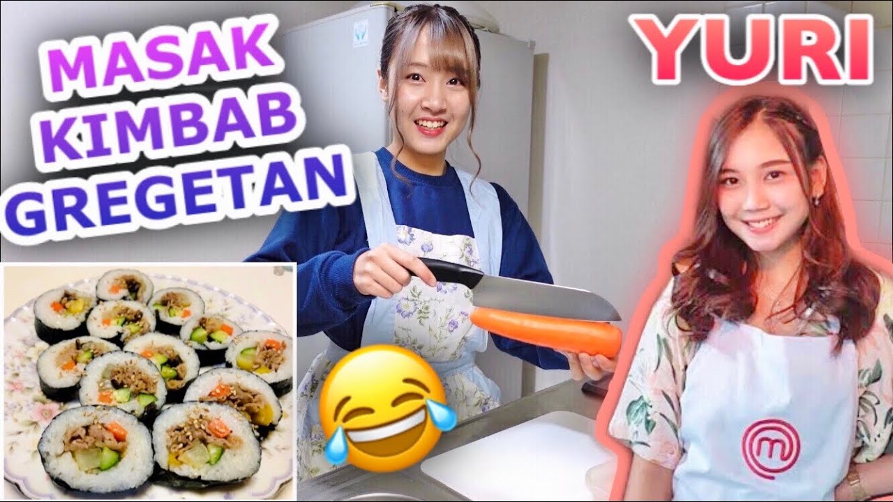 GREGET! DIAJARIN YURI MASTERCHEF MASAK KIMBAB!!! BISA GAK YA??? - YouTube