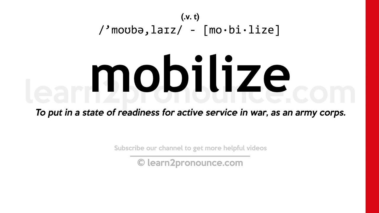Pronunciation of Mobilize | Definition of Mobilize - YouTube