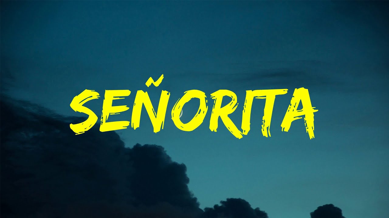 Shawn Mendes, Camila Cabello - Señorita (Lyrics) - YouTube