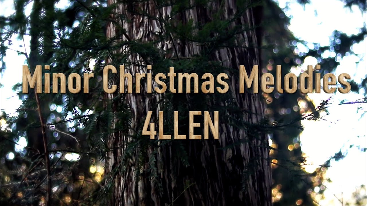 Minor Christmas Melodies – 4LLEN - YouTube