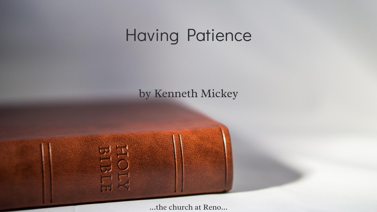 Having Patience | Kenneth Mickey | ...the church at Reno... - YouTube