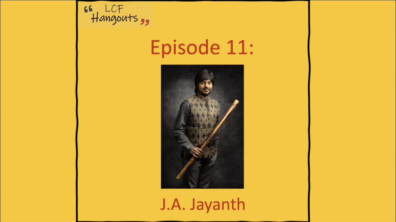 LCF Hangouts - Episode 11: Flute Jayanth - YouTube