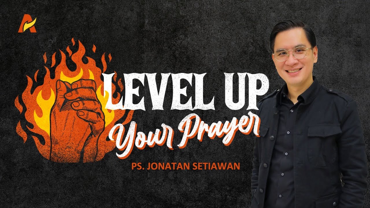 Level Up Your Prayer - Ps. Jonatan Setiawan - YouTube