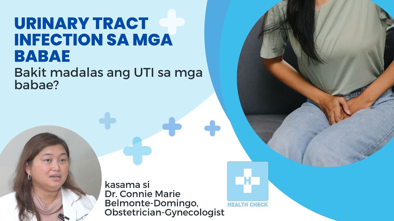 Health Check: UTI | Bakit laging may UTI ang mga BABAE?! - YouTube