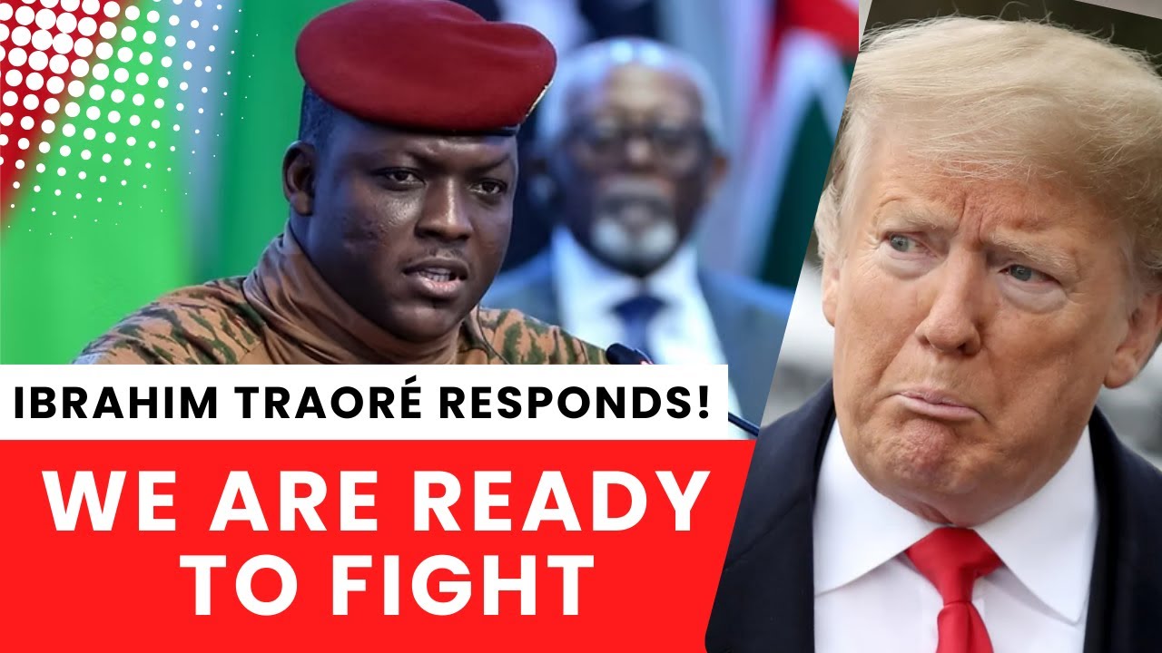 🔥 IBRAHIM TRAORE Responds to DONALD TRUMP'S General , We Are Ready To F ...