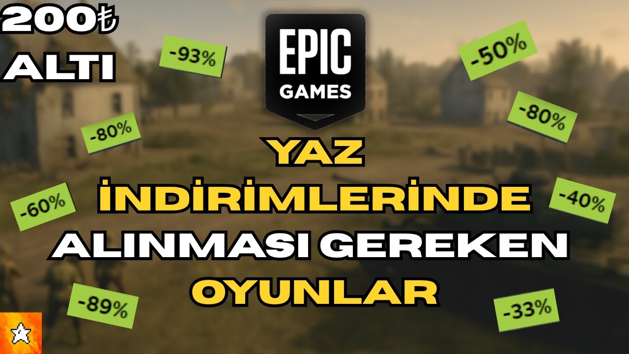 EPİC GAMES YAZ İNDİRİMLERİNDE ALINMASI GEREKEN 200₺ ALTI OYUNLAR (HIZLI ...