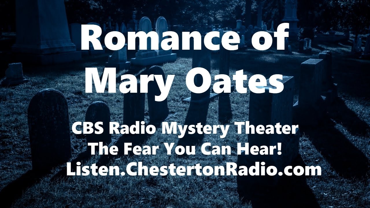 The Romance of Mary Oates - CBS Radio Mystery Theater - YouTube