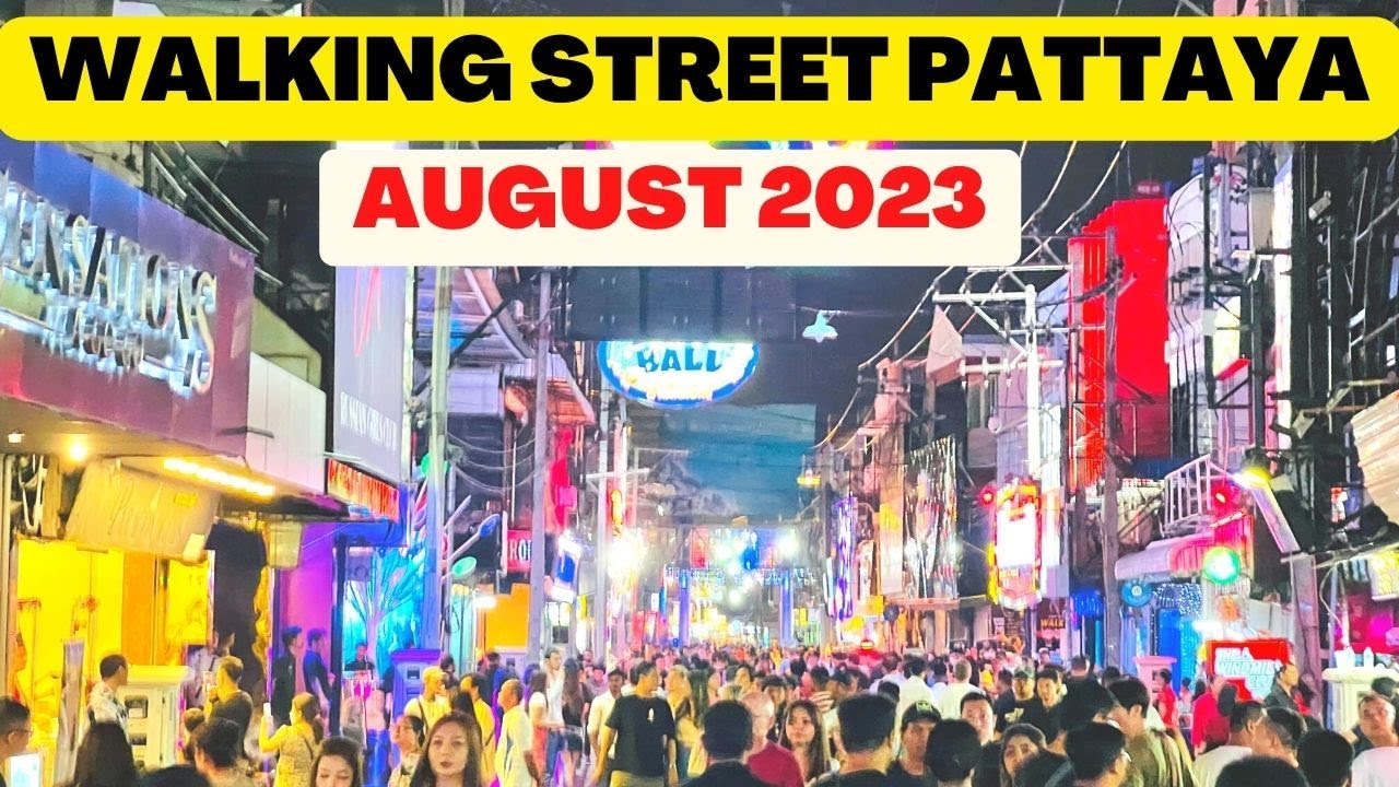 Pattaya Walking Street 2023 August Pattaya Nightlife 2023 Youtube