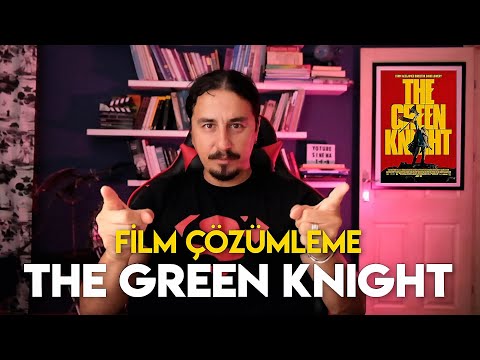 THE GREEN KNIGHT / FİLM ÇÖZÜMLEME
