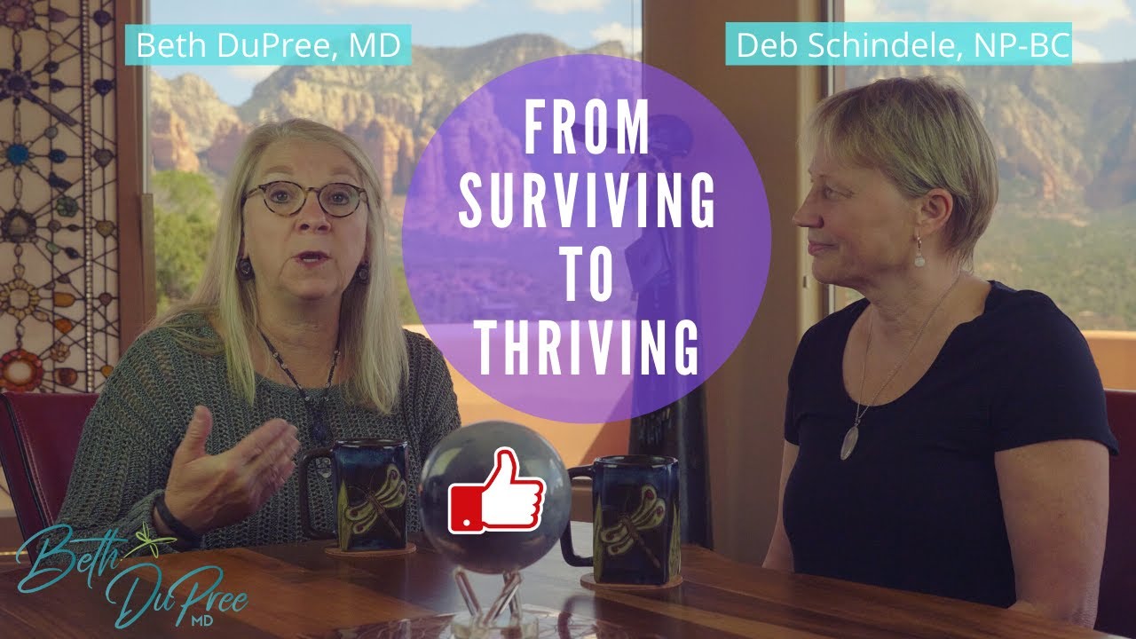 From Surviving to Thriving with Beth DuPree, MD and Deb Schindele, NP ...