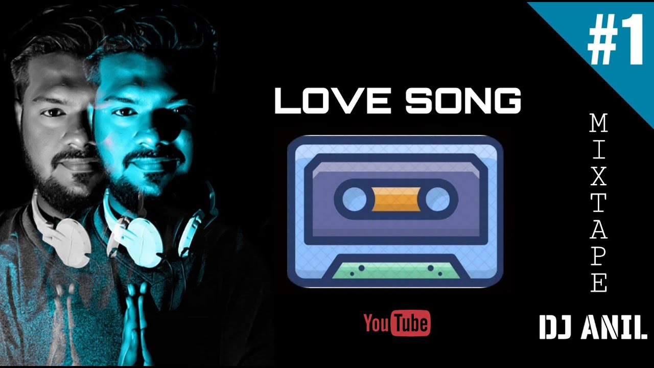Love Song Mixtape Dj Anil #2020 - YouTube
