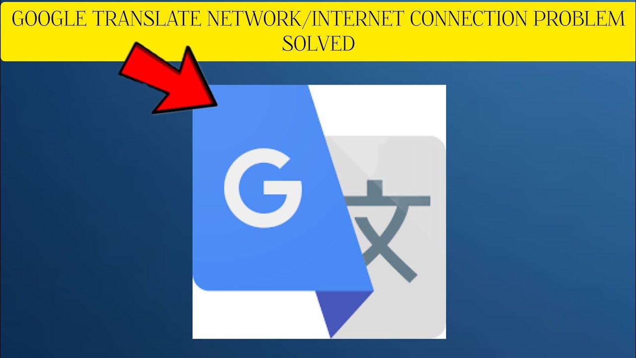How To Solve Google Translate App Network/Internet Connection Problem ...
