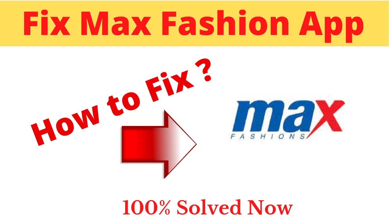 How To Fix Max Fashion App Not Working Problem Android And Ios Not Open Problem Solved